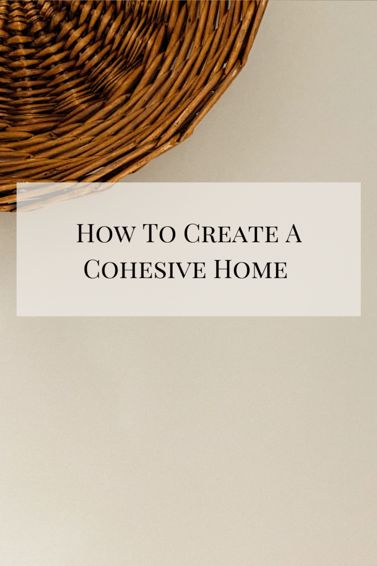 How to Create a Cohesive Home - kmdcreates